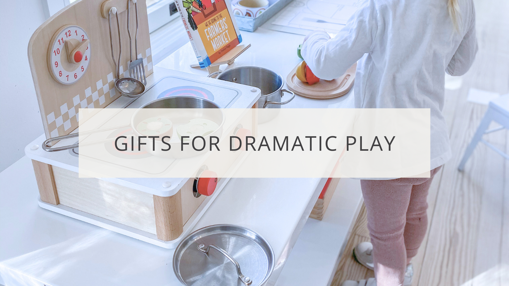 Gifts for Dramatic Play - Playful Learning Studio